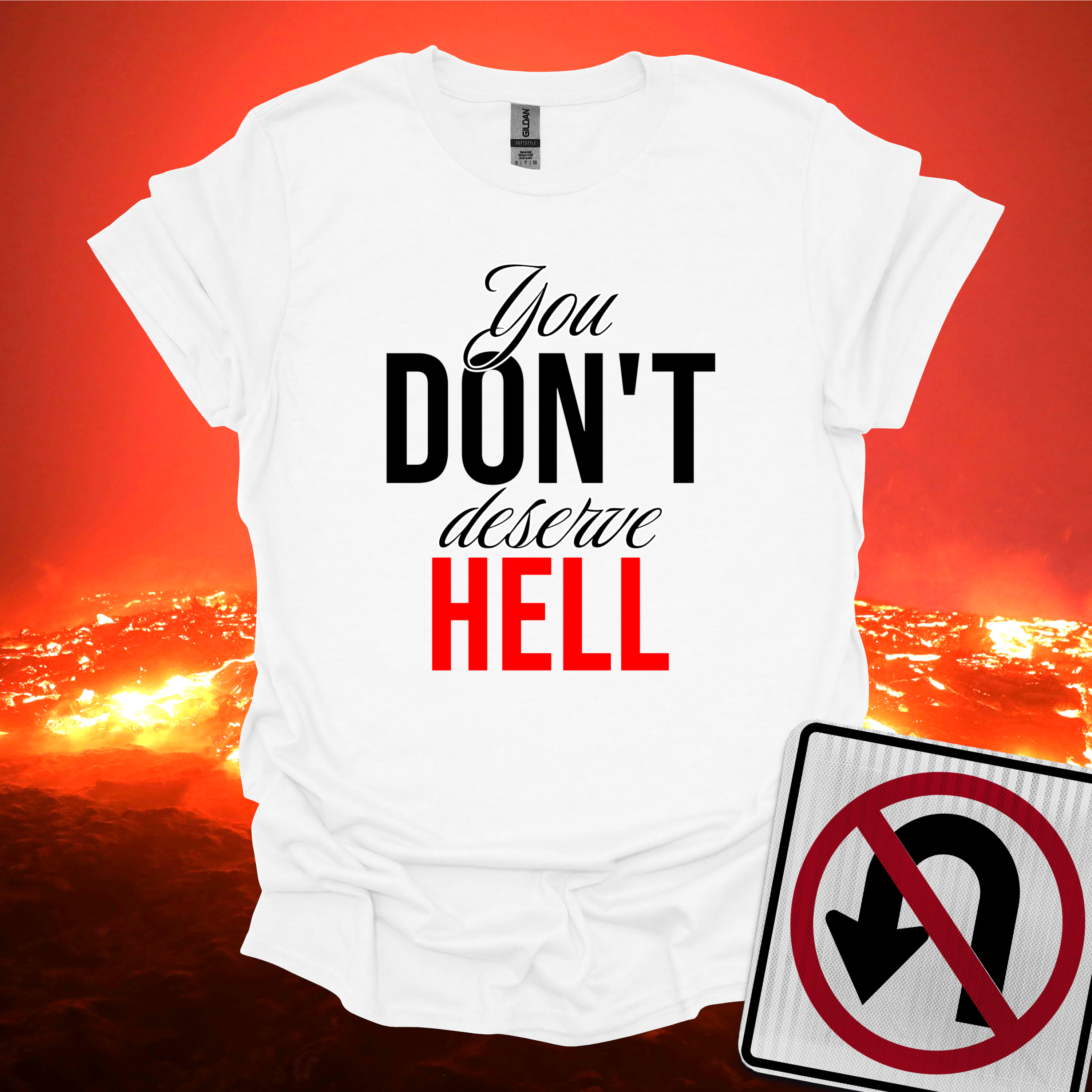 You Don't Deserve Hell T-Shirt – Skeptical Threads